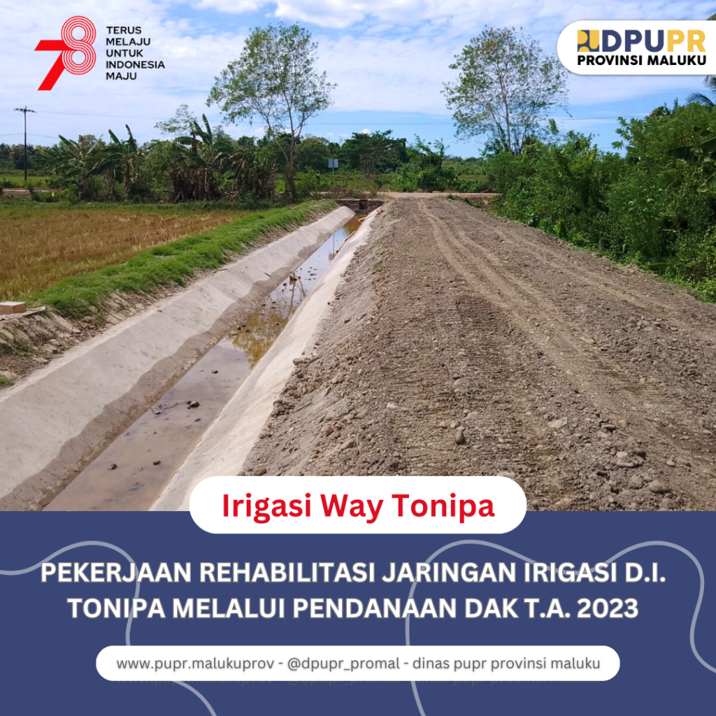 Rehabilitasi Jaringan Irigasi D.I. Tonipa - DPUPR | MALUKU