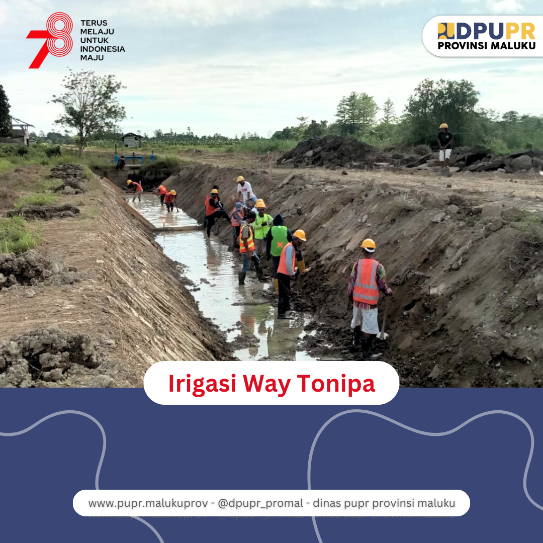 Rehabilitasi Jaringan Irigasi D.I. Tonipa - DPUPR | MALUKU