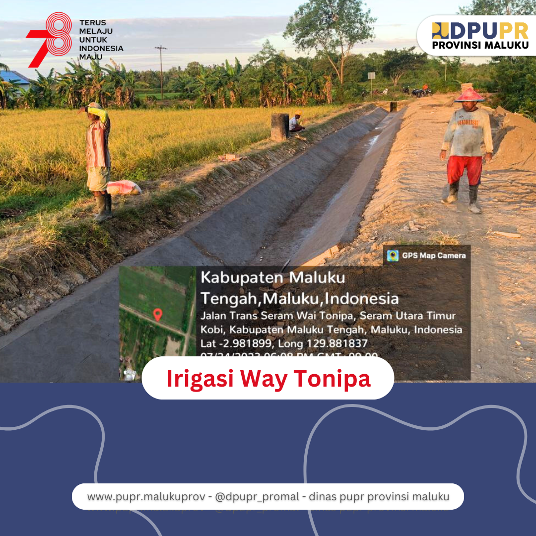 Rehabilitasi Jaringan Irigasi D.I. Tonipa - DPUPR | MALUKU